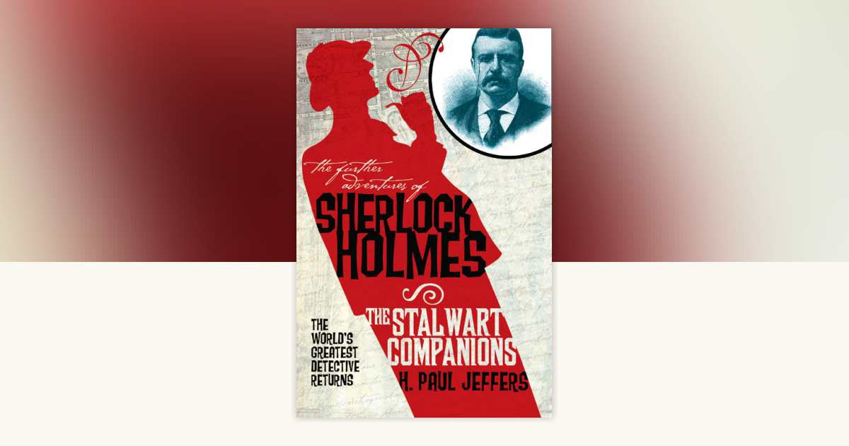 The Further Adventures of Sherlock Holmes: The Stalwart Companions by H ...