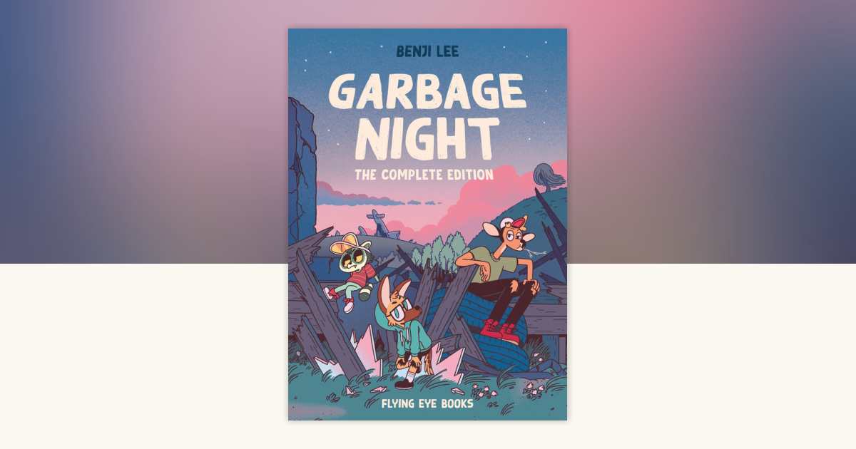 Garbage Night: The Complete Collection by Benji Lee: 9781910620748 | PenguinRandomHouse.com: Books