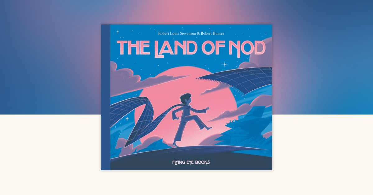 The Land of Nod by Robert Louis Stevenson: 9781911171041 ...