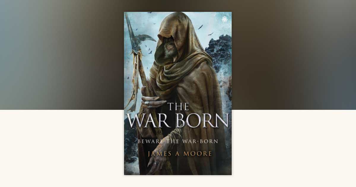 The War Born by James A Moore: 9781915202611 | PenguinRandomHouse.com ...