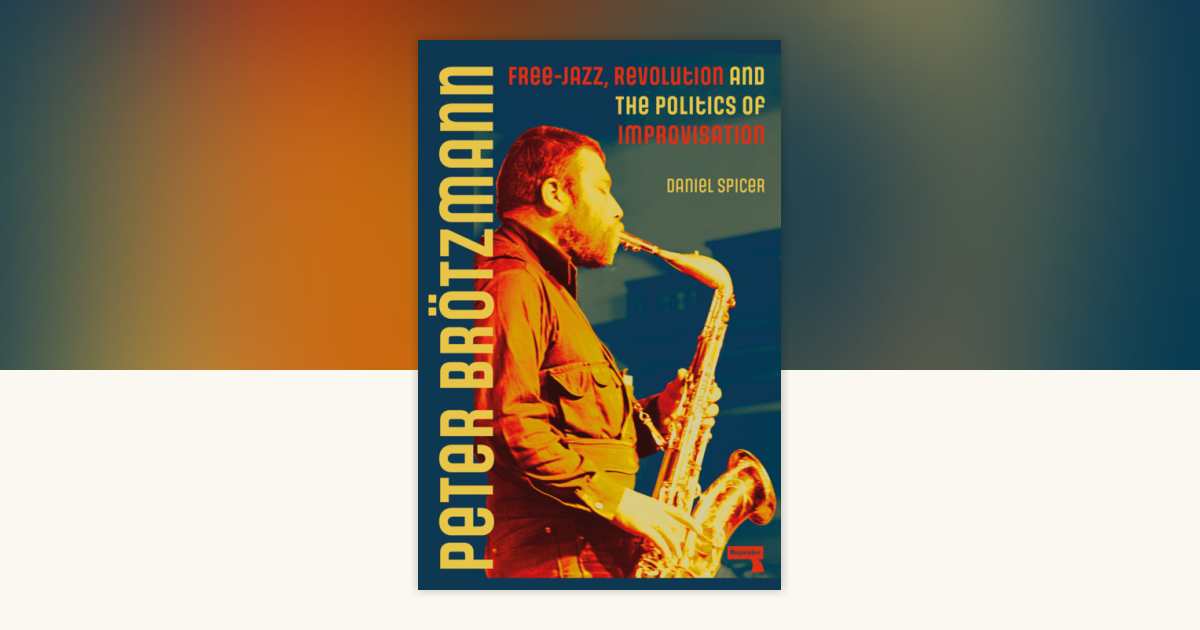 Peter Brötzmann by Daniel Spicer: 9781915672407 | PenguinRandomHouse ...