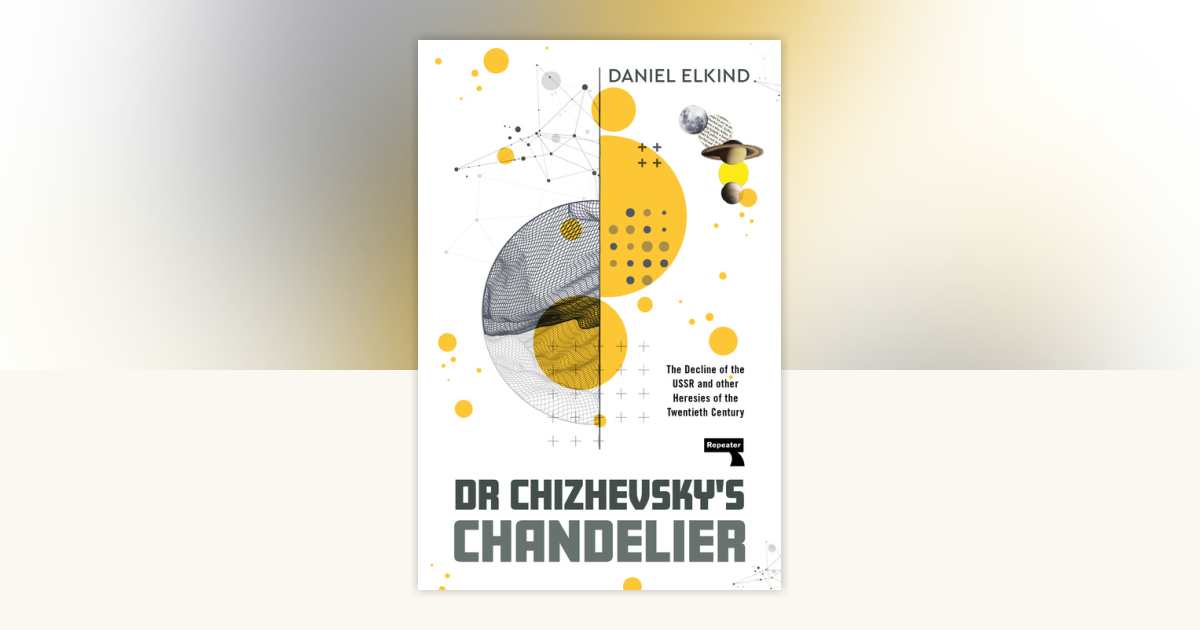Dr Chizhevsky's Chandelier by Dan Elkind: 9781915672797 ...