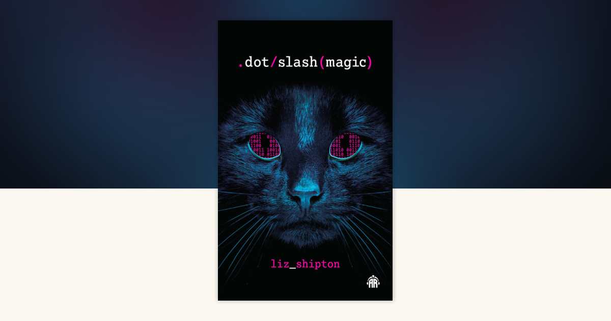 Dot Slash Magic by Liz Shipton: 9781915998743 | PenguinRandomHouse.com ...