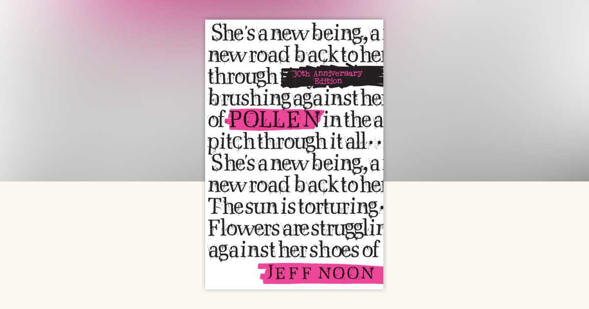Pollen by Jeff Noon: 9781915998989 | PenguinRandomHouse.com: Books