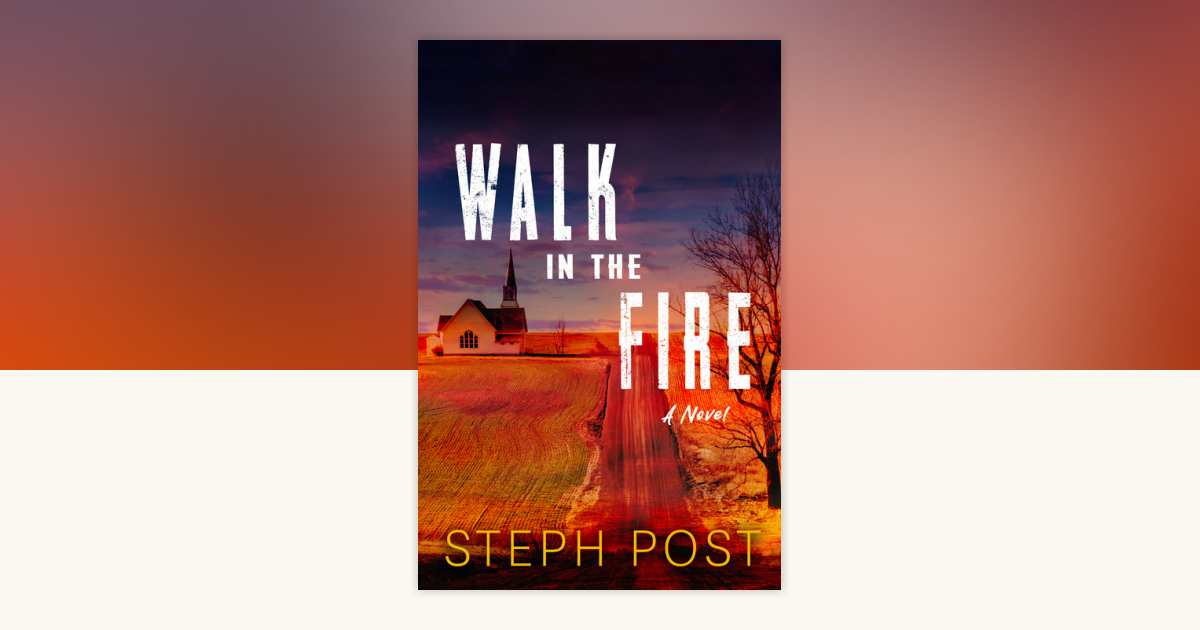 Walk in the Fire by Steph Post: 9781917415040 | PenguinRandomHouse.com ...