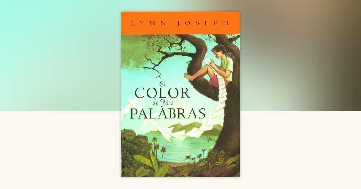 El color de mis palabras / The Color of My Words by Lynn Joseph ...