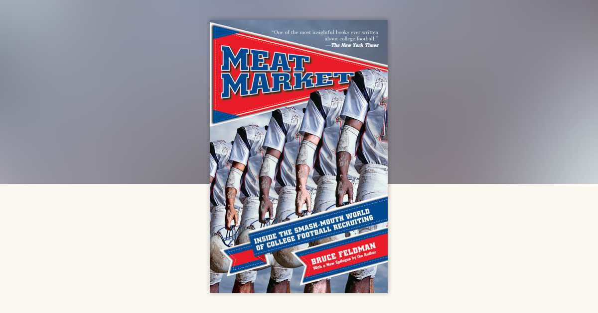 Meat Market by Bruce Feldman: 9781933060682 | PenguinRandomHouse.com: Books