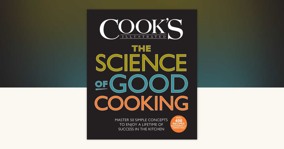 The Science of Good Cooking: 9781933615981 | PenguinRandomHouse.com: Books