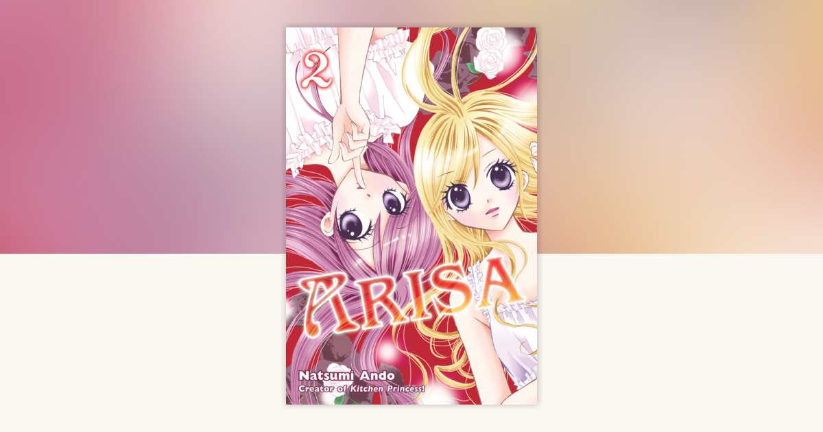 Arisa 2 by Natsumi Ando: 9781935429166 | PenguinRandomHouse.com: Books