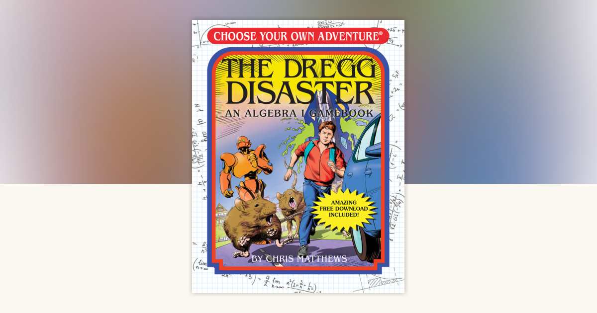 The Dregg Disaster: An Algebra 1 Workbook by Chris Matthews ...