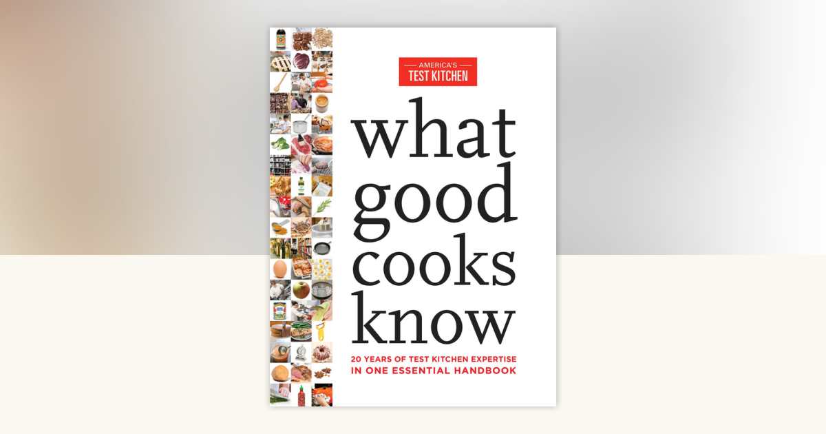 What Good Cooks Know: 9781940352671 | PenguinRandomHouse.com: Books