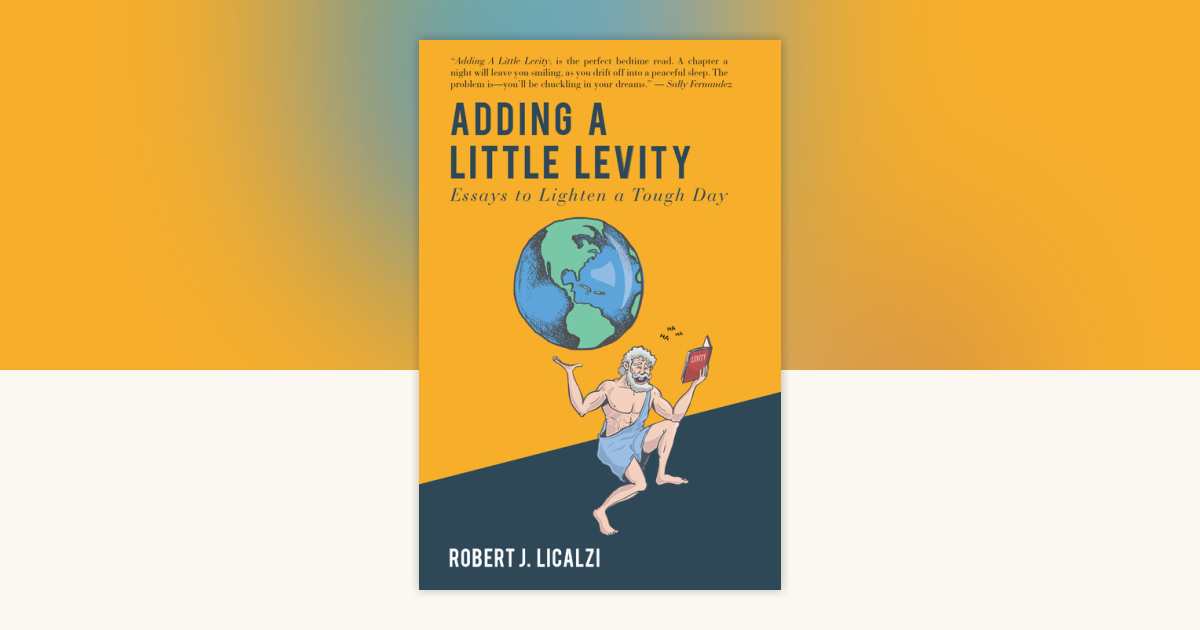Adding a Little Levity by Robert J. Licalzi: 9781944515553 ...