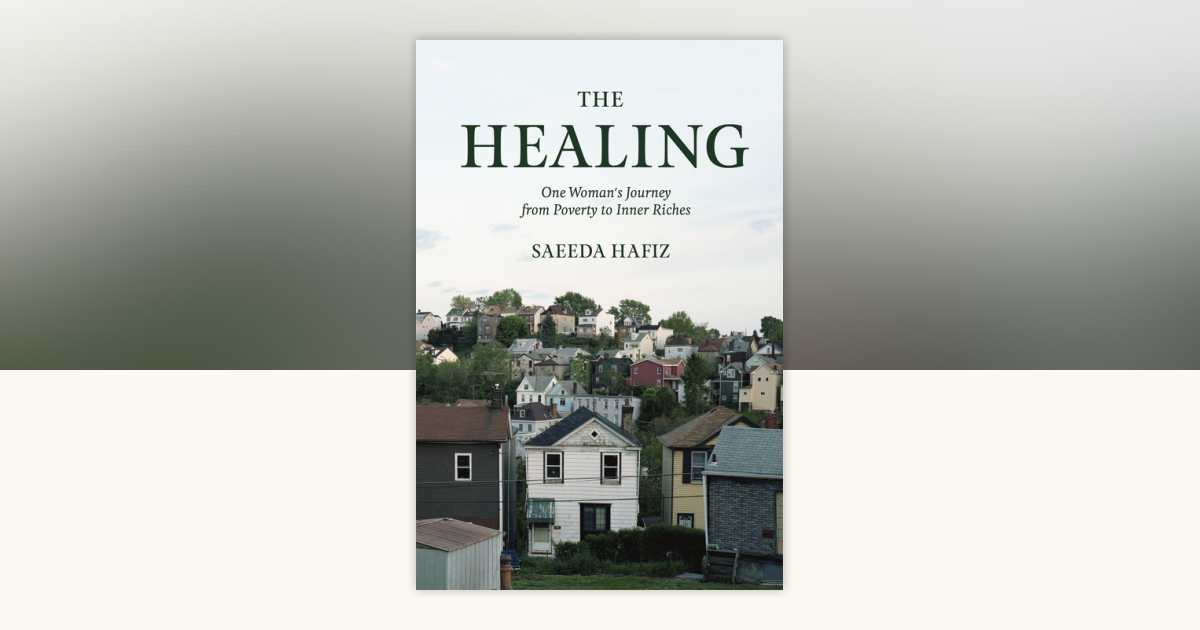 The Healing by Saeeda Hafiz: 9781946764058 | PenguinRandomHouse.com: Books