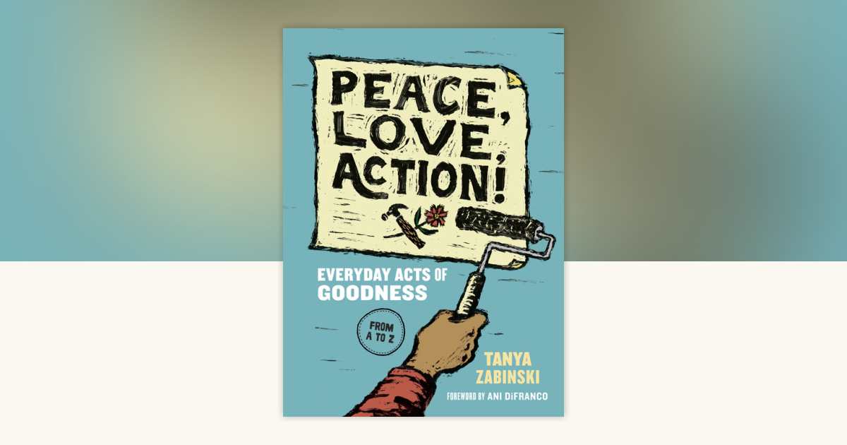Peace, Love, Action! by Tanya Zabinski: 9781952692512 ...