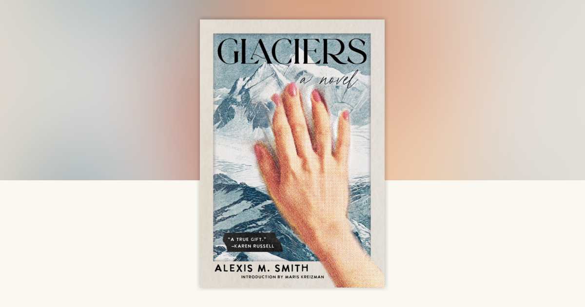 Glaciers by Alexis M. Smith: 9781953534903 | PenguinRandomHouse.com: Books