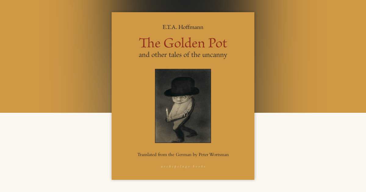 The Golden Pot by E. T. A. Hoffmann: 9781953861702 | PenguinRandomHouse ...