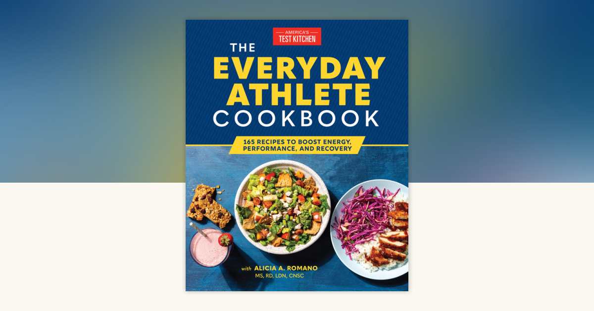 The Everyday Athlete Cookbook by America's Test Kitchen: 9781954210042 ...