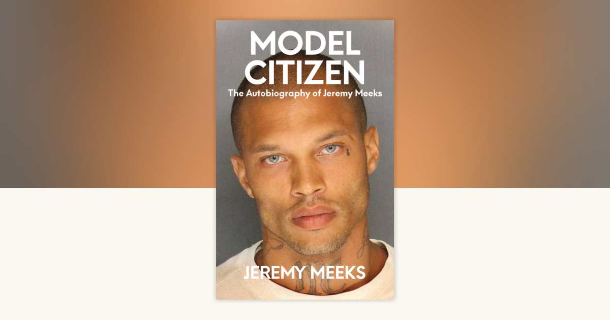 Model Citizen by Jeremy Meeks: 9781954220676 | PenguinRandomHouse.com ...