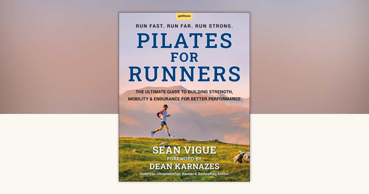 Pilates for Runners by Sean Vigue: 9781961293502 | PenguinRandomHouse ...