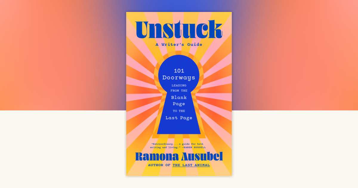 Unstuck by Ramona Ausubel: 9781963108712 | PenguinRandomHouse.com: Books
