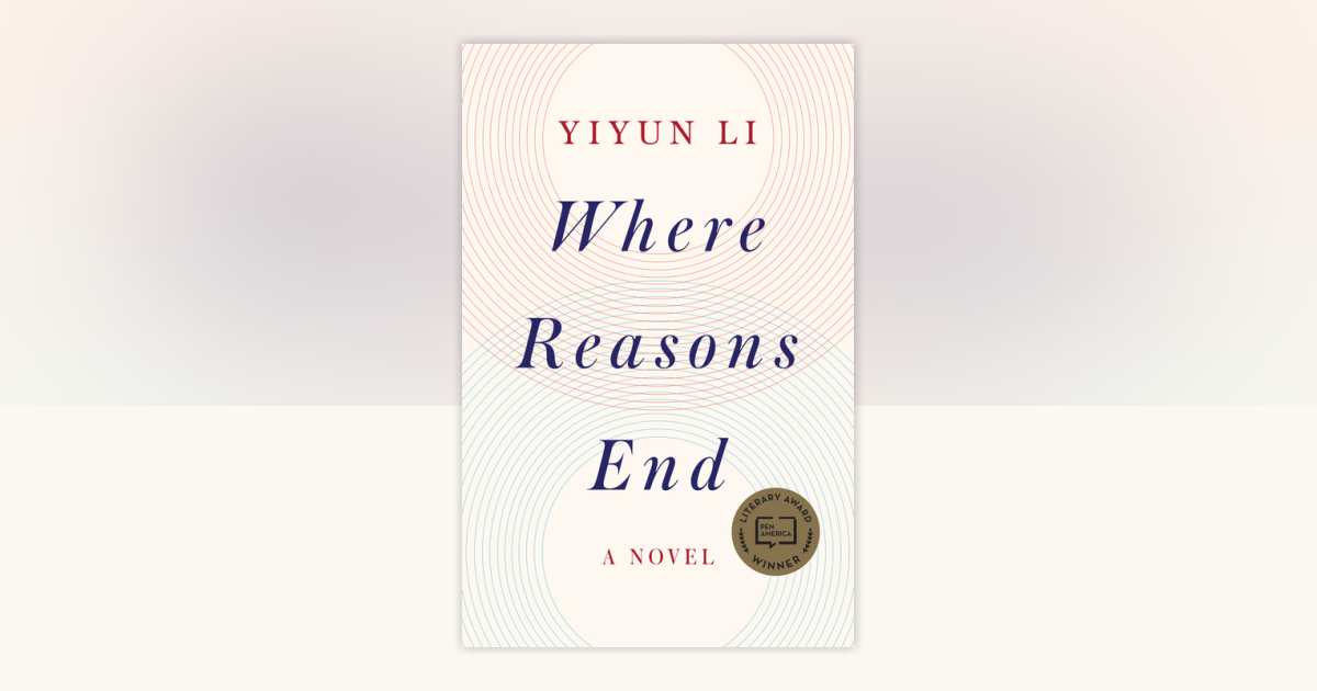 Where Reasons End by Yiyun Li: 9781984801654 | PenguinRandomHouse.com ...