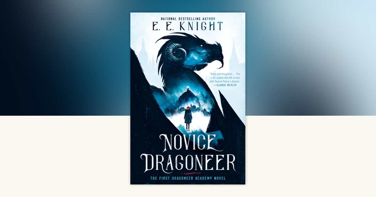 Novice Dragoneer by E.E. Knight: 9781984804068 | PenguinRandomHouse.com ...