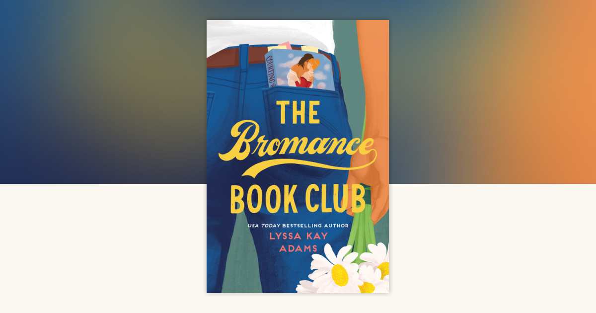 The Bromance Book Club by Lyssa Kay Adams: 9781984806093 ...