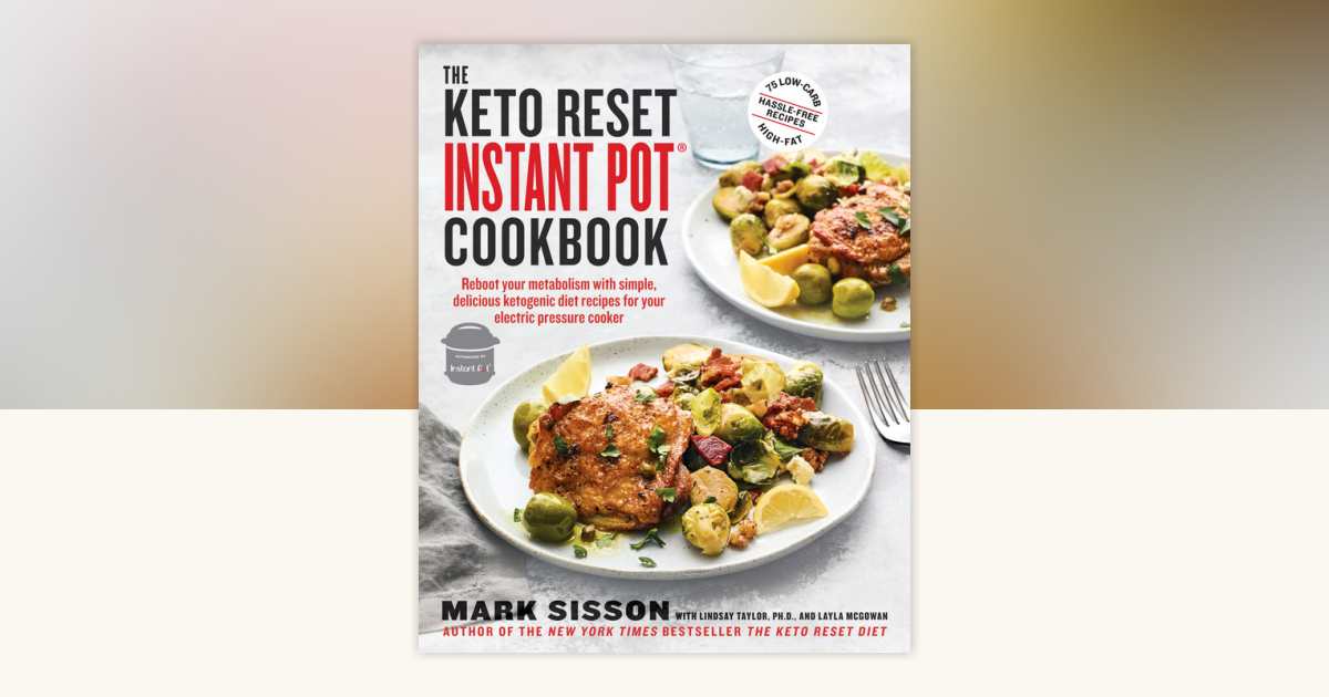 The Keto Reset Instant Pot Cookbook by Mark Sisson, Lindsay Taylor ...