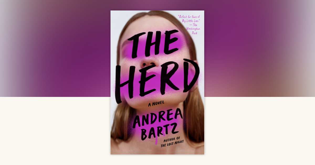 The Herd by Andrea Bartz: 9781984826381 | PenguinRandomHouse.com: Books