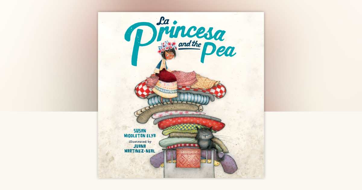 La Princesa and the Pea by Susan Middleton Elya: 9781984829207 ...