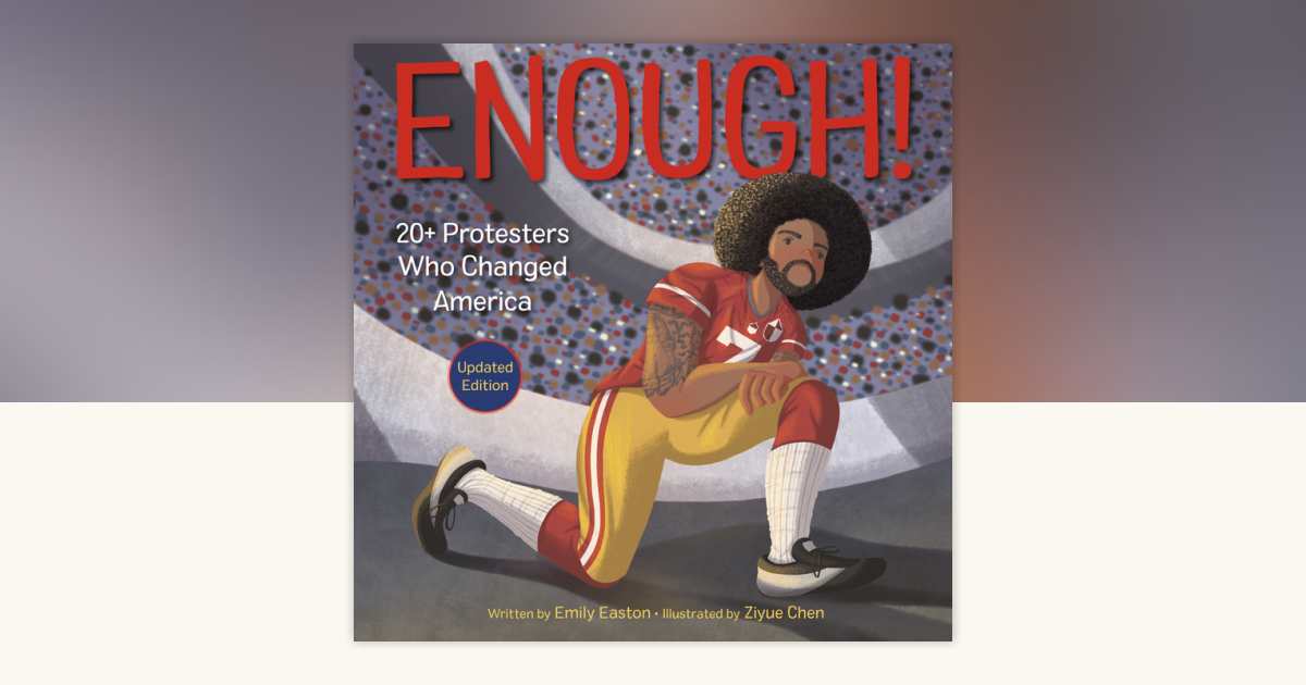 Enough! 20+ Protesters Who Changed America by Emily Easton ...