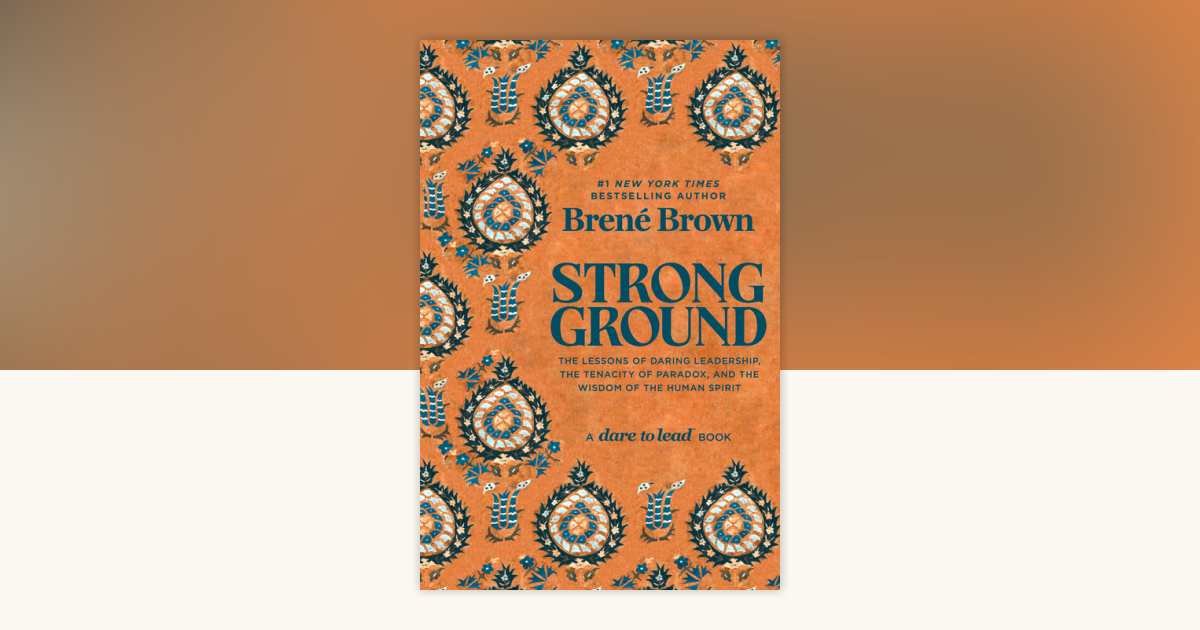 Strong Ground by Brené Brown: 9781984855749 | PenguinRandomHouse.com: Books