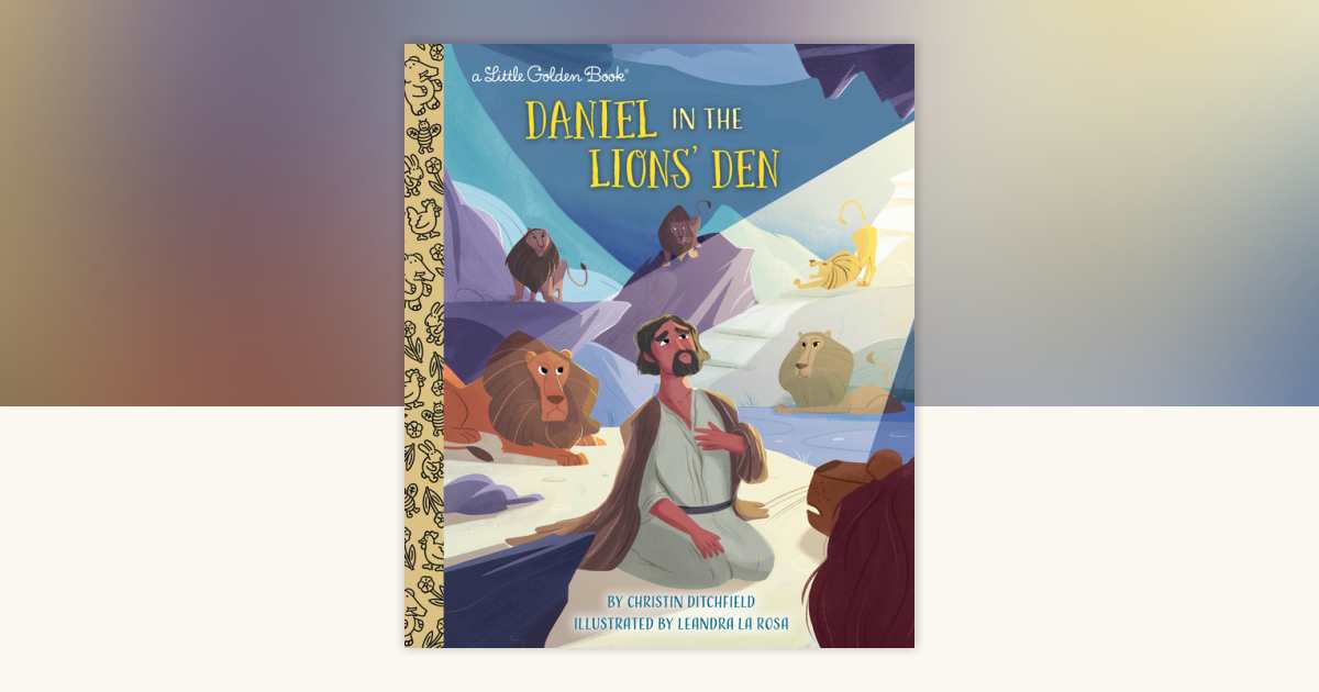 Daniel in the Lions' Den by Christin Ditchfield: 9781984895172 ...