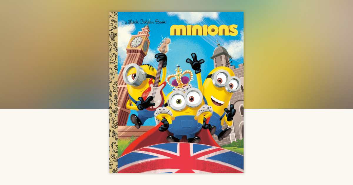 Minions Little Golden Book by Rachel Chlebowski: 9781984897336 ...