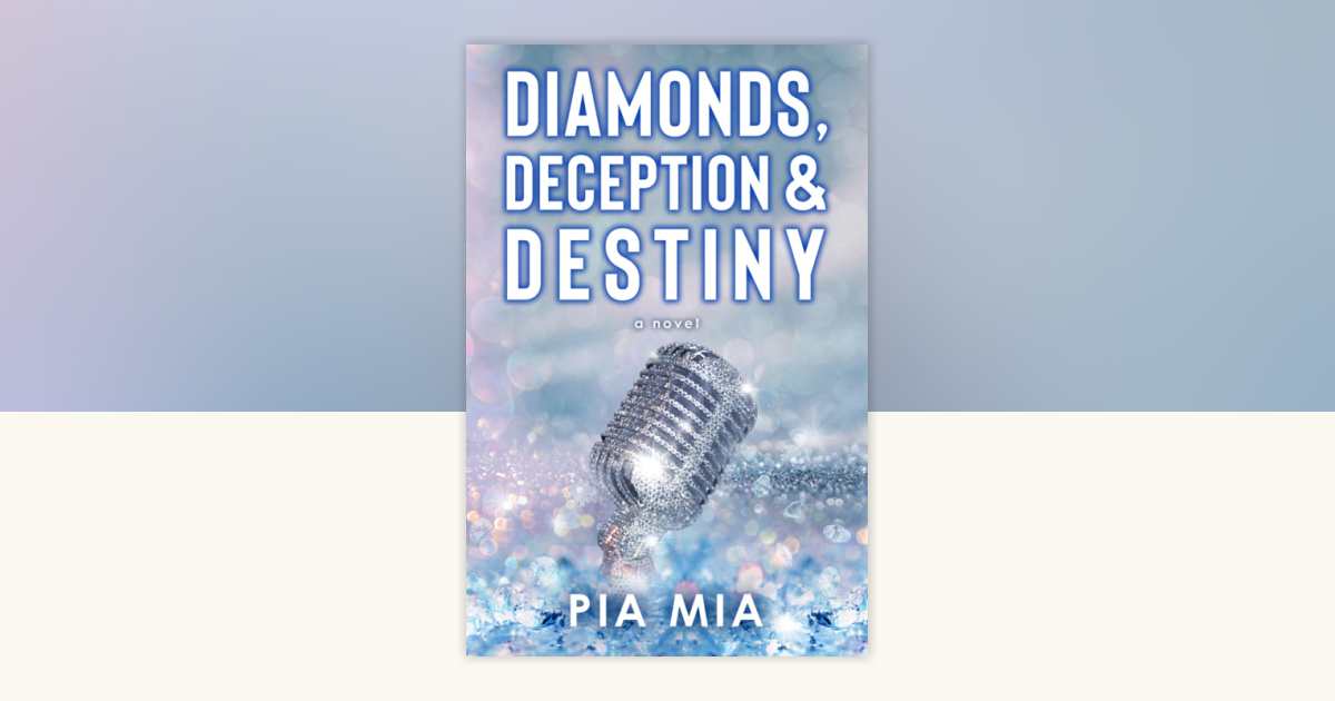 Diamonds, Deception & Destiny by Pia Mia: 9781998341177 ...