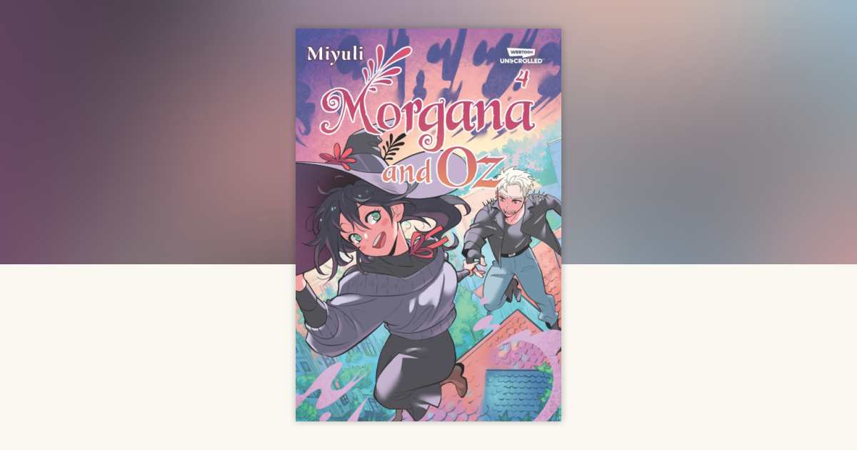 Morgana and Oz, Vol. 4: 9781998341795 | PenguinRandomHouse.com: Books