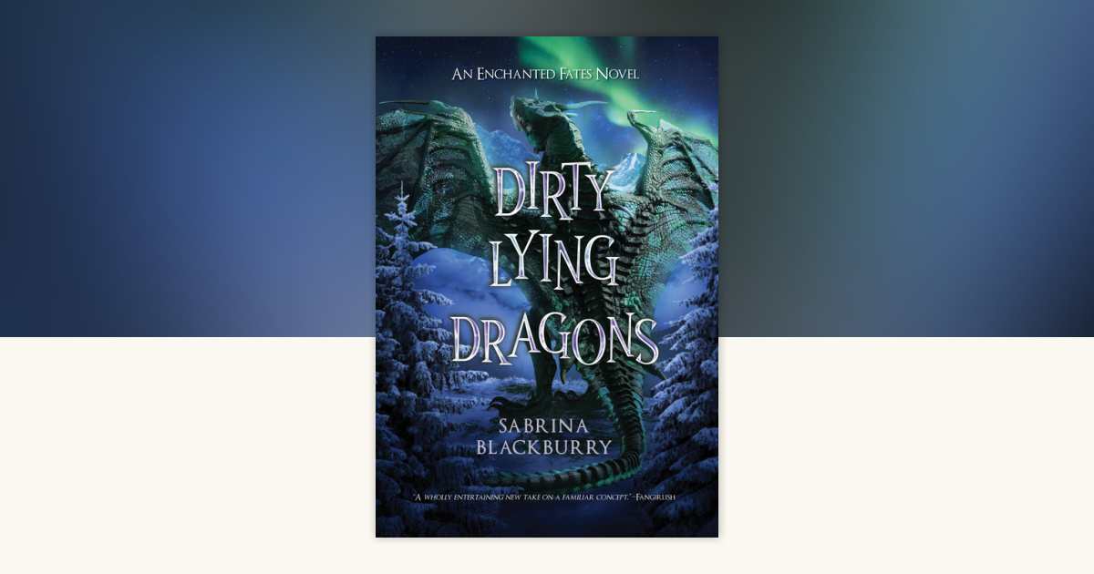 Dirty Lying Dragons by Sabrina Blackburry: 9781998854387 | PenguinRandomHouse.com: Books