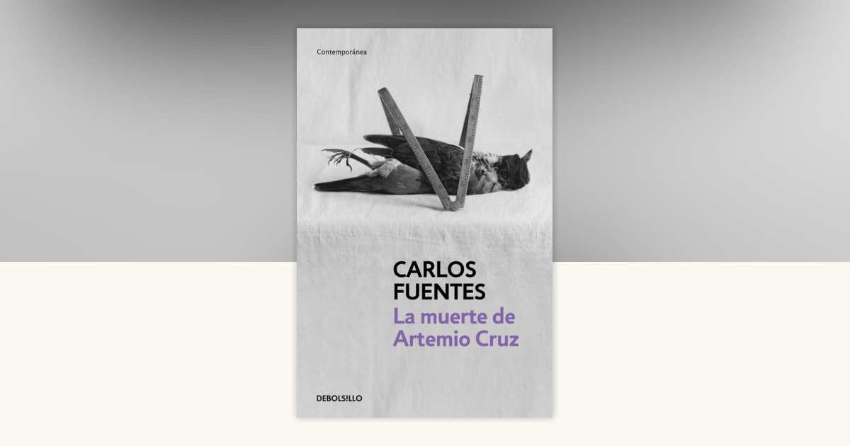La muerte de Artemio Cruz / The Death of Artemio Cruz by Carlos Fuentes ...