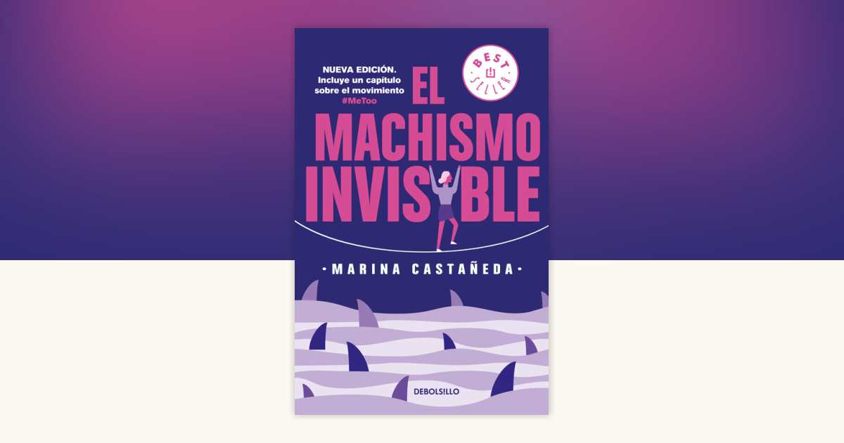 El machismo invisible (regresa) / Invisible Machismo (Returns) by ...