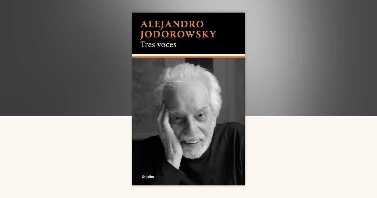 Tres voces / Three Voices by Alejandro Jodorowsky: 9786073853859 ...