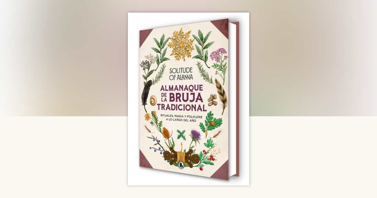 Almanaque de la bruja tradicional: Rituales, magia y folklore a lo ...