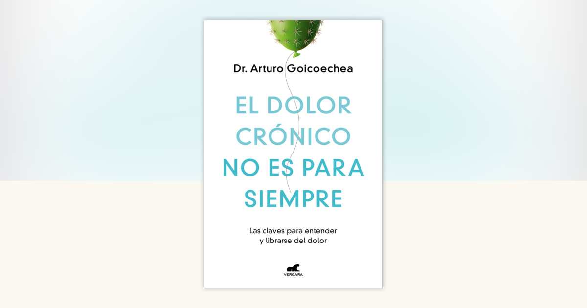 El dolor crónico no es para siempre / Chronic Pain Isn't Forever by Dr ...