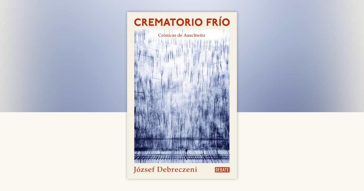 Crematorio frío: Una crónica de Auschwitz / Cold Crematorium by József ...