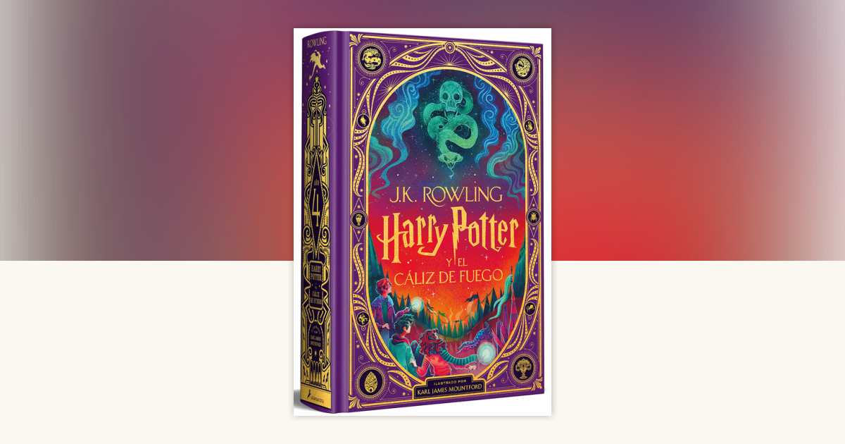 Harry Potter y el cáliz de fuego (Harry Potter ediciones ilustradas ...