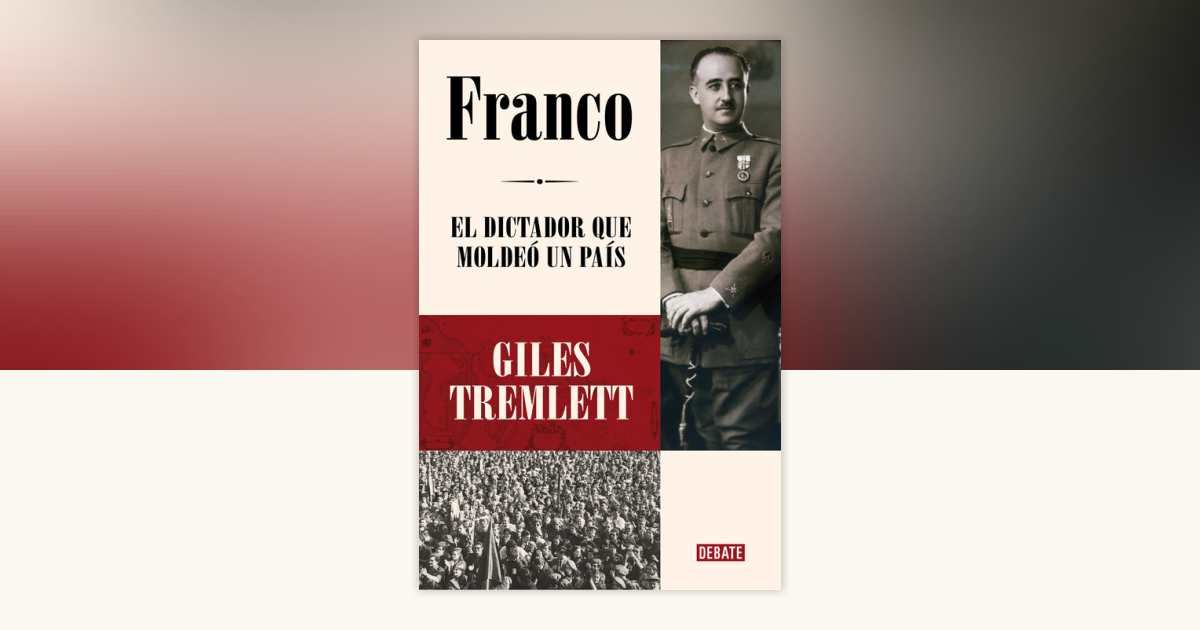 Franco: El dictador que moldeó un país / Franco: The Dictator Who ...