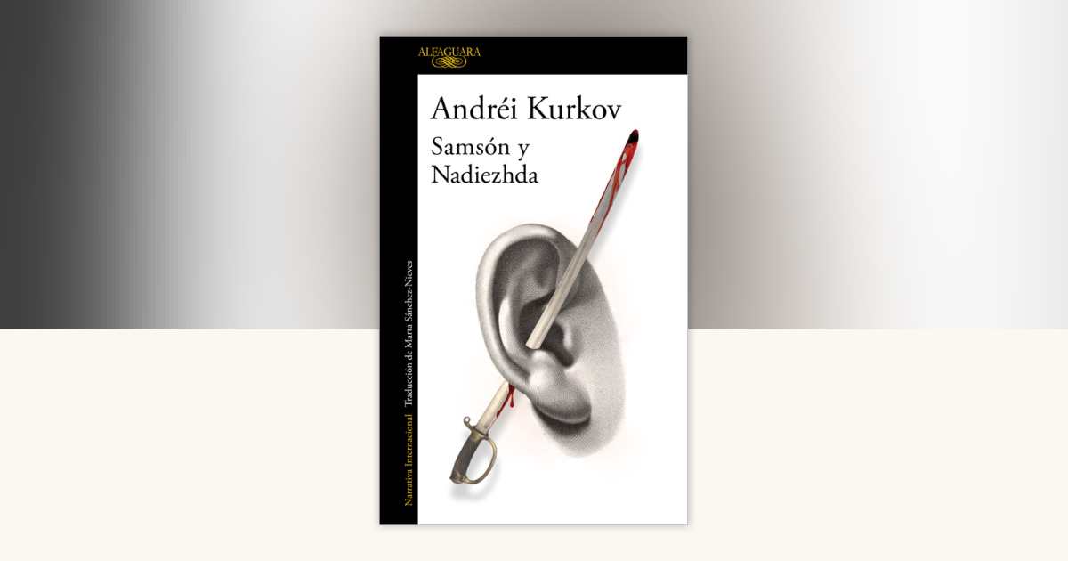 Samson y Nadezhda / The Silver Bone by Andrei Kurkov: 9788420463643 ...