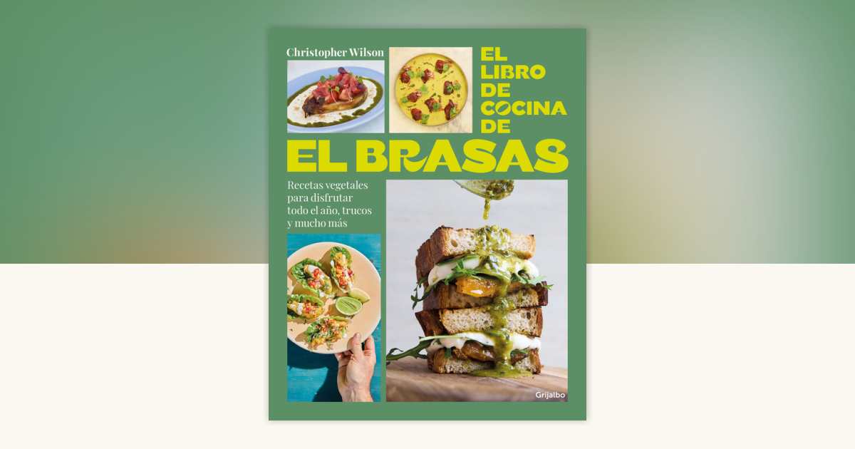 El libro de cocina de El Brasas / El Brasas' Cookbook by Christopher Wilson: 9788425367854 ...