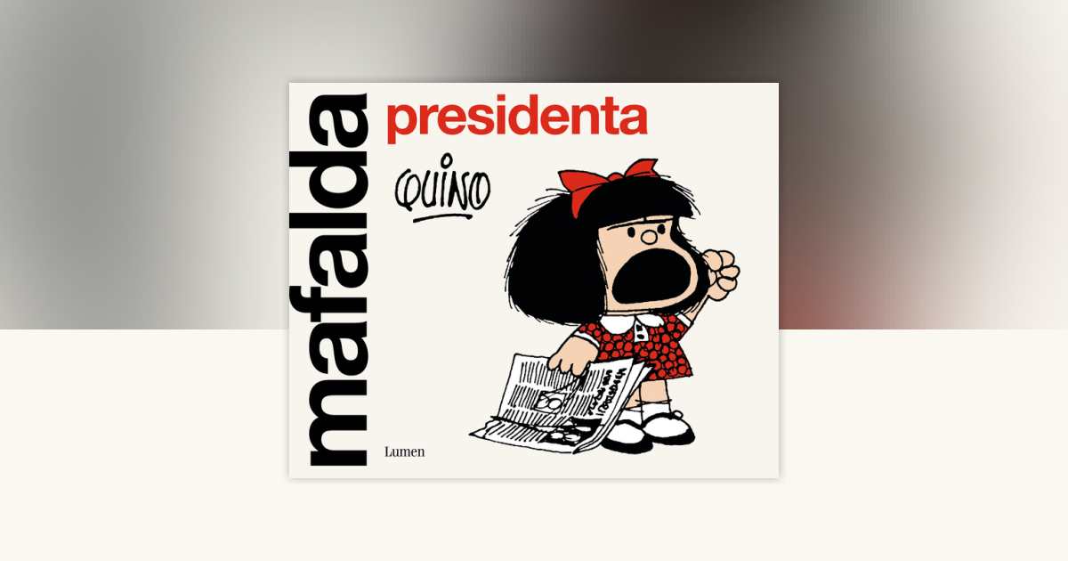 Mafalda presidenta / Mafalda President by Quino: 9788426411099 ...