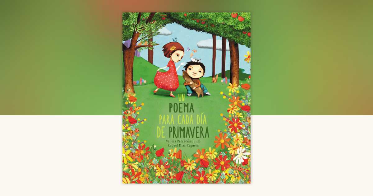 Un poema para cada día de primavera / A Poem for Every Spring Day by ...