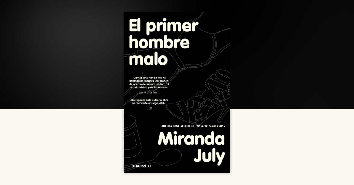 El primer hombre malo / The First Bad Man by Miranda July ...